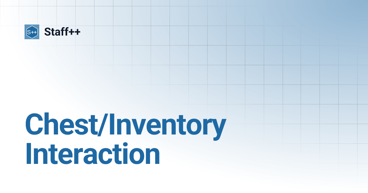 Chest/Inventory Interaction | Staff++