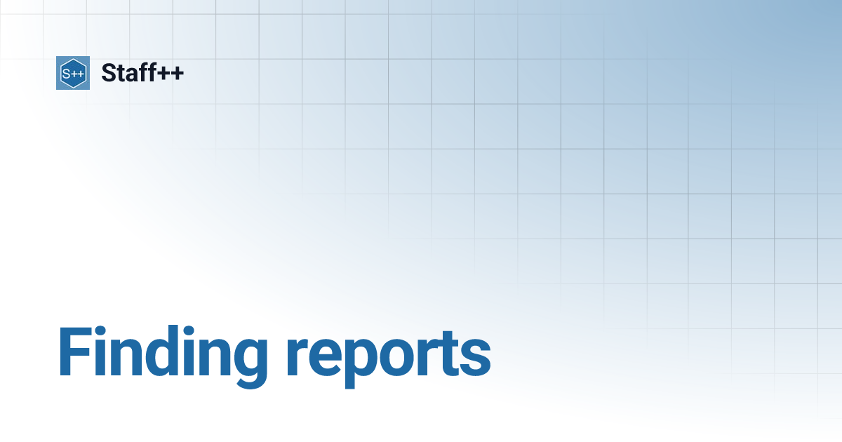 Finding reports | Staff++