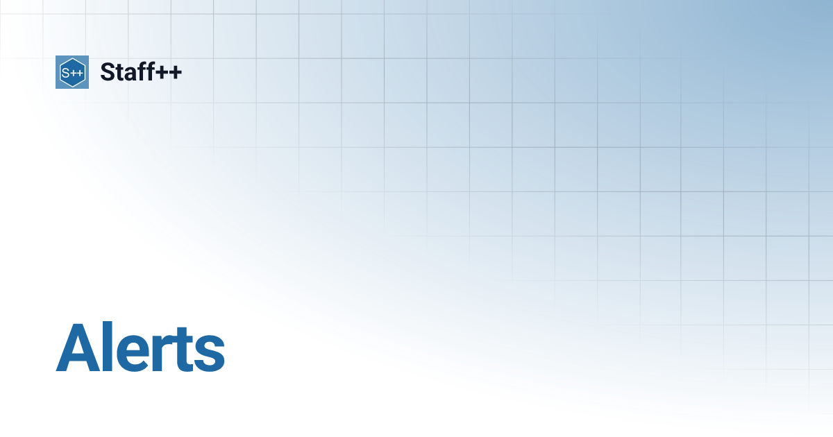 Alerts | Staff++