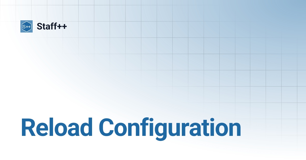Reload Configuration | Staff++